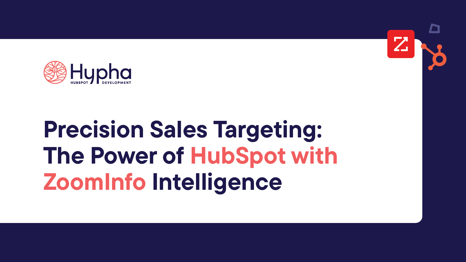HubSpot + ZoomInfo | Hypha HubSpot Development